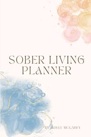 Amazon.com: A Planner for Sober Living: McGahey, Adele: Books