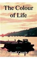 The Colour of Life: Geoffrey Cronin: 9781905597000: Amazon.com: Books