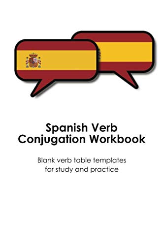 Spanish Verb Conjugation Workbook: Blank verb table templates for study ...