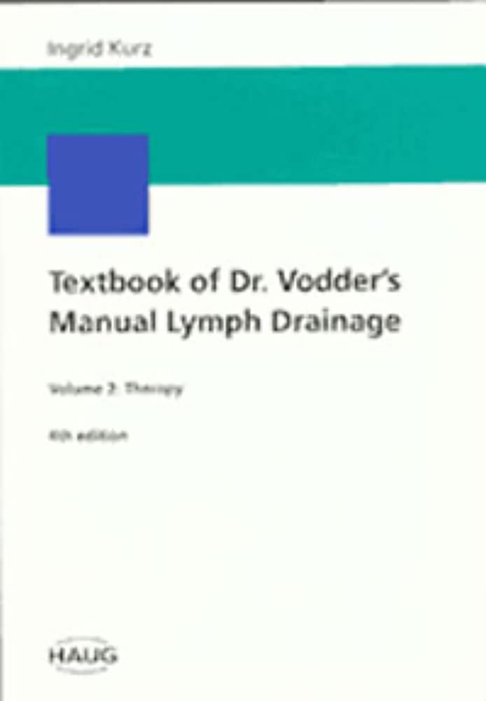 Textbook of Dr. Vodder's Manual Lymph Drainage: Vol. 2: Therapy (Volume ...