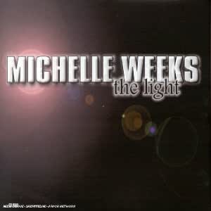 The Light - Maxi CD: Michelle Weeks: Amazon.fr: CDs & Vinyl}