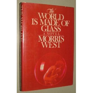 THE WORLD IS MADE OF GLASS: A Novel.: West, Morris.: Amazon.com: Books