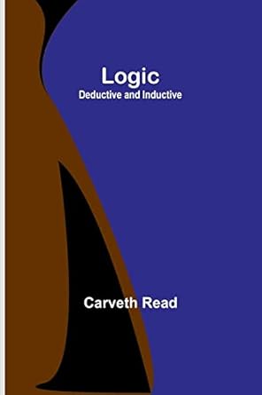 Buy Logic: Deductive and Inductive Book Online at Low Prices in India | Logic: Deductive and ...
