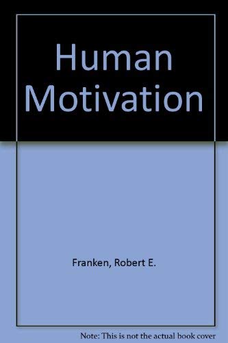 Human Motivation: FRANKEN, ROBERT: 9780534089887: Amazon.com: Books