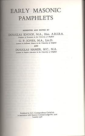 Early Masonic Pamphlets: Douglas Knoop, G P Jones & Douglas Hamer ...