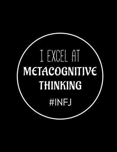 I Excel At Metacognitive Thinking: INFJ Personality Brain Dump ...