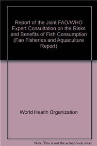 Report of the Joint Fao/Who Expert Consultation on the Risks and ...