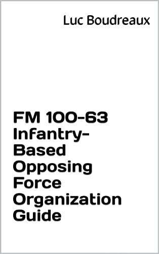 Amazon.com: FM 100-63 Infantry-Based Opposing Force Organization Guide ...