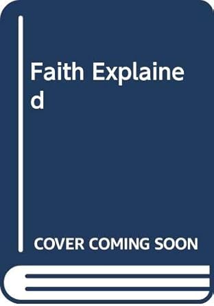 The Faith Explained: Leo J. Trese: 9789715540223: Amazon.com: Books