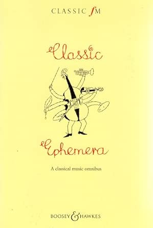Buy The Classic FM Book Classic Ephemera: A Classical Music Omnibus ...