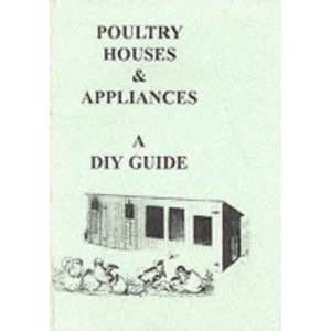 Poultry Houses and Appliances a DIY Guide (International Poultry ...