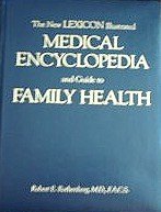 The New Illustrated Medical Encyclopedia and Guide to Family Health ...