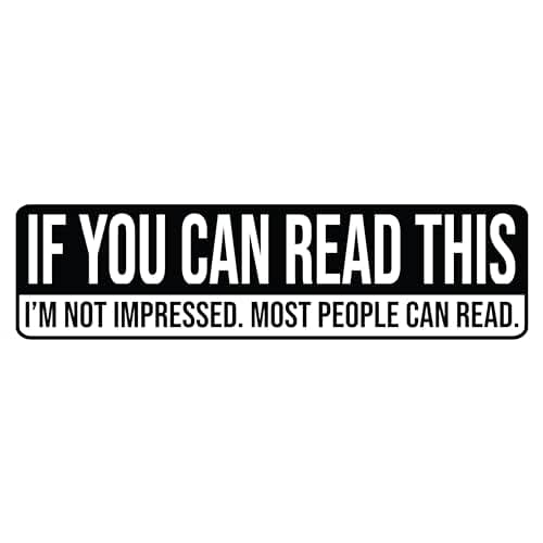 Amazon.com: If You Can Read This, I'm Not Impressed Decal for Car ...
