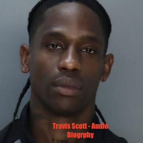 Travis Scott Biography