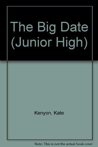 The Big Date (Junior High): Kenyon, Kate: 9780590413893: Amazon.com: Books