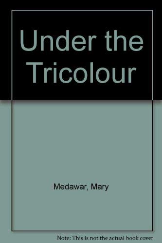 Under the Tricolour: Amazon.co.uk: Medawar, Mary: 9780246134615: Books
