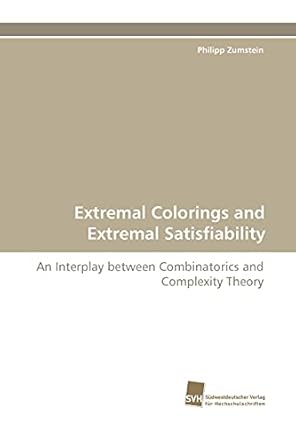 Extremal Colorings and Extremal Satisfiability: An Interplay between Combinatorics and ...