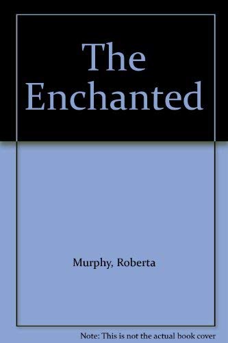 The Enchanted: Murphy, Robert: 9780434481927: Amazon.com: Books