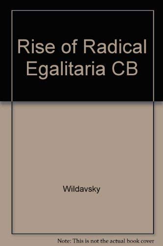 The Rise of Radical Egalitarianism: Wildavsky, Aaron: 9781879383012 ...