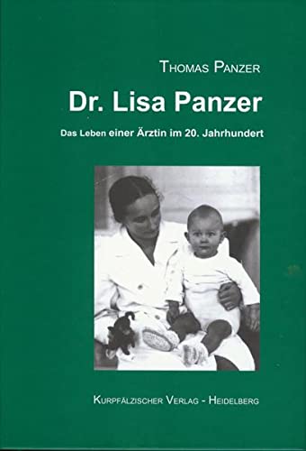 Dr. Lisa Panzer: Das Leben einer Ärztin im 20. Jahrhundert : Panzer ...