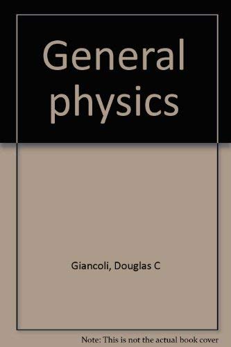 Amazon.com: General physics: 9780133509847: Giancoli, Douglas C: Books