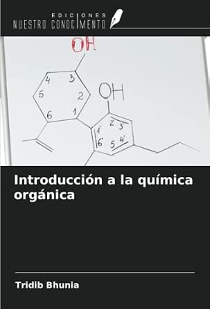 Introducción a la química orgánica (Spanish Edition) : Bhunia, Tridib ...