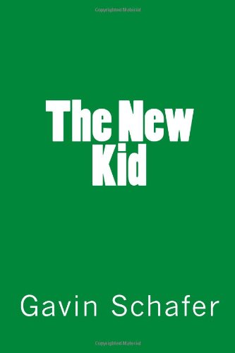 The New Kid: Schafer, Gavin: 9781484187722: Amazon.com: Books