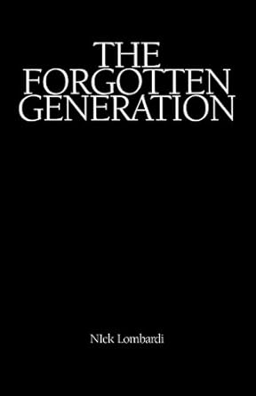 The Forgotten Generation: Lombardi, NIck: 9781413479089: Amazon.com: Books