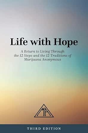 Life with Hope: A Return to Living Through the 12 Steps and 12 ...