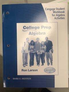 Stdt WB College Prep Algebra: Maria H. Andersen, Ron Larson ...