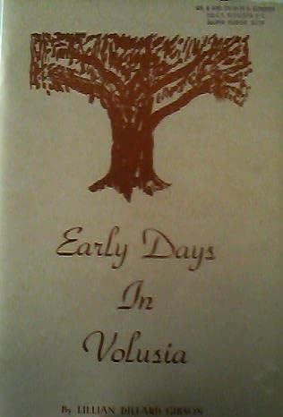 Early days in Volusia: Gibson, Lillian Dillard: Amazon.com: Books