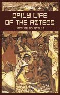 Daily Life of Aztecs (02) by Soustelle, Jacques [Paperback (2011 ...