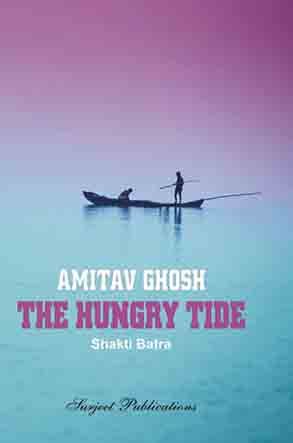 AMITABH GHOSH :THE HUNGRY TIDE: Shakti Batra: 9788122911862: Amazon.com ...
