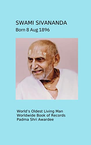 SWAMI SIVANANDA: World's Oldest Living Man eBook : Sinha, Sarmila ...