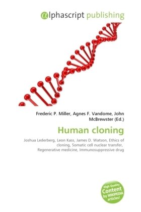 Human cloning: Miller, Frederic P.: 9786131630996: Amazon.com: Books
