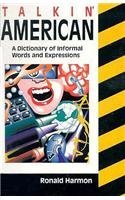 Talkin' American: A Dictionary of Informal Words and Expressions ...