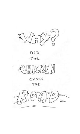 Amazon.com: Why did the Chicken Cross the Road? eBook : Lopez, Hector ...