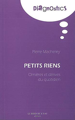 Petits Riens: Ornieres et Derives du Quotidien 【Livre eBook France】