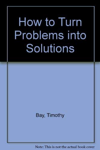 Buy How To Turn Problems Into Solutions Book Online At Low Prices In