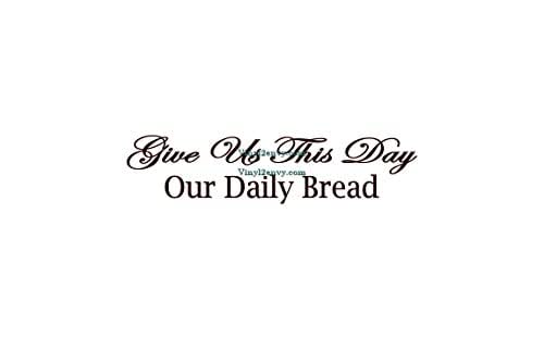 Amazon.com: Give Us This Day Our Daily Bread - Wall Decal - Choose ...