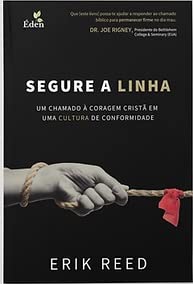 Segure a Linha / Erik Reed | Amazon.com.br