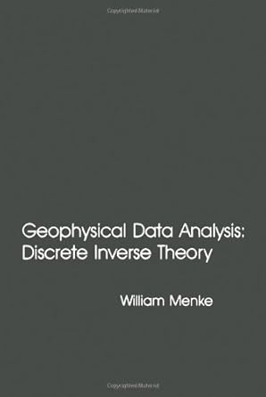 Geophysical Data Analysis: Discrete Inverse Theory: Menke, William ...