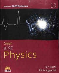 SRIJAN, ICSE PHYSICS CLASS- 10 ( BASED ON 2020 SYLLABUS) : S C. GUPTA: Amazon.in: Books