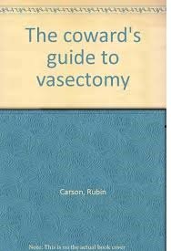 Coward's Guide to Vasectomy: Carson, Rubin: 9780523417172: Amazon.com ...