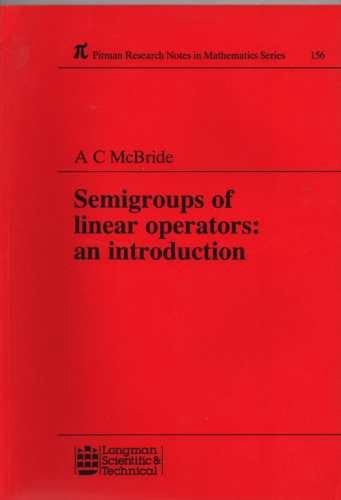 Semigroups Of Linear Operators An Introduction Pitman Research Notes In Mathematics Series
