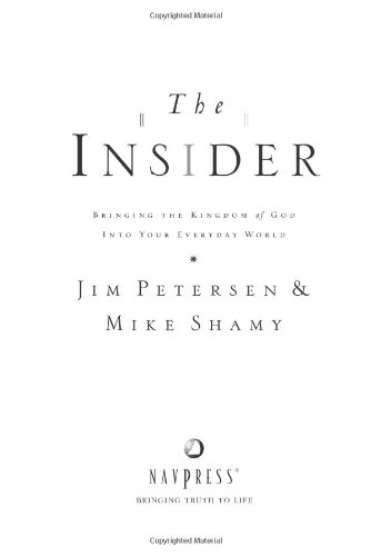 The Insider: Bringing the Kingdom of God into Your Everyday World ...