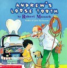 Andrew's Loose Tooth: Munsch, Robert, Martchenko, Michael ...
