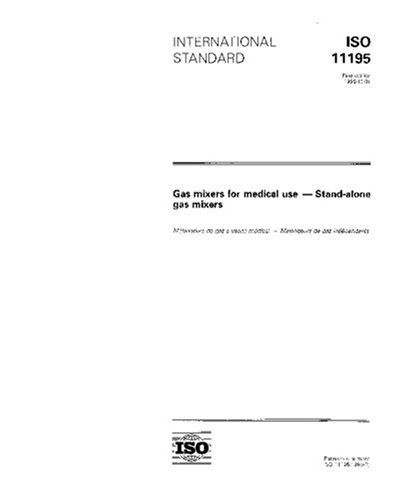 ISO 11195:1995, Gas mixers for medical use - Stand-alone gas mixers ...