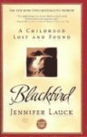 Blackbird : A Childhood Lost and Found: Jennifer Lauck: 9780613451673 ...