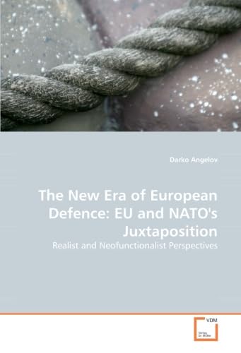 The New Era of European Defence: EU and NATO's Juxtaposition: Realist ...